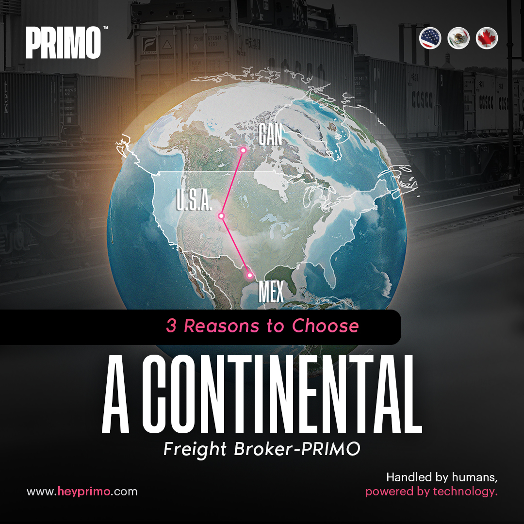 3 Reasons to Choose a Continental Freight Broker-PRIMO – Logistics ...